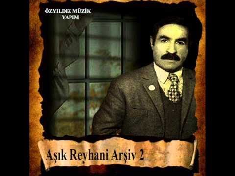 AŞIK REYHANİ  DAHA GELME