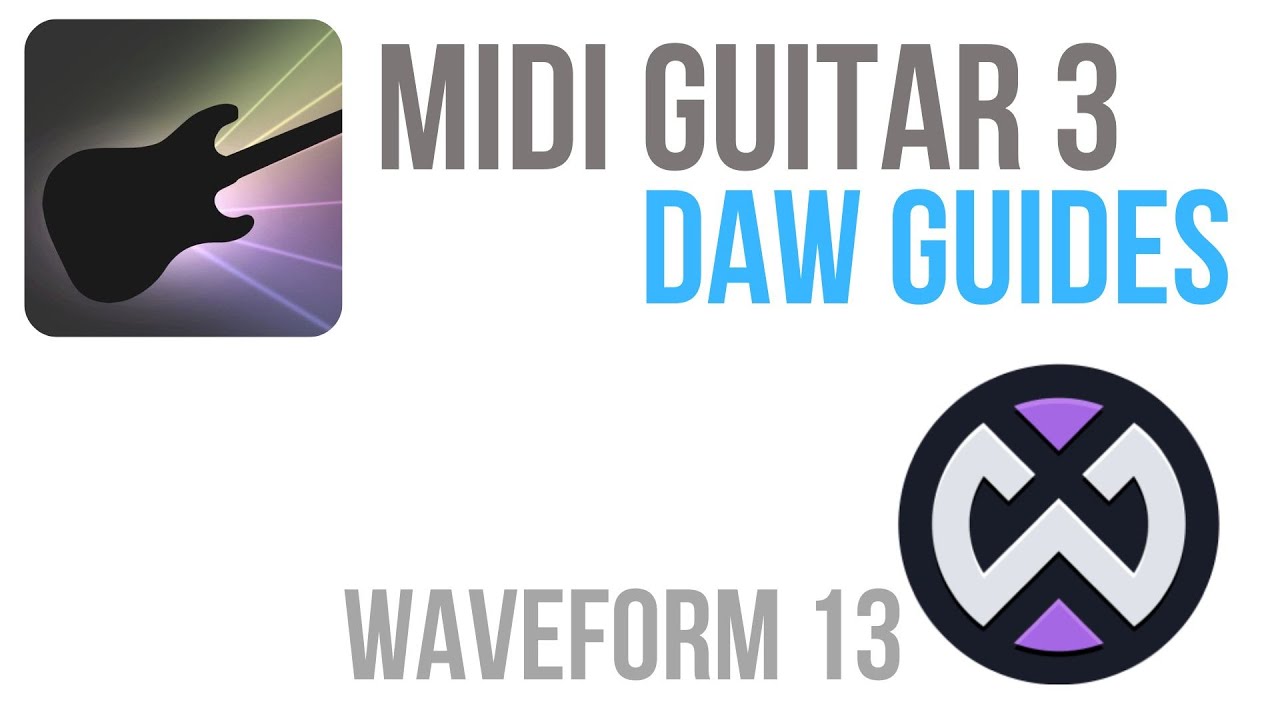 MIDI Guitar 3 DAW Guides - Setting up with Waveform 13 - YouTube