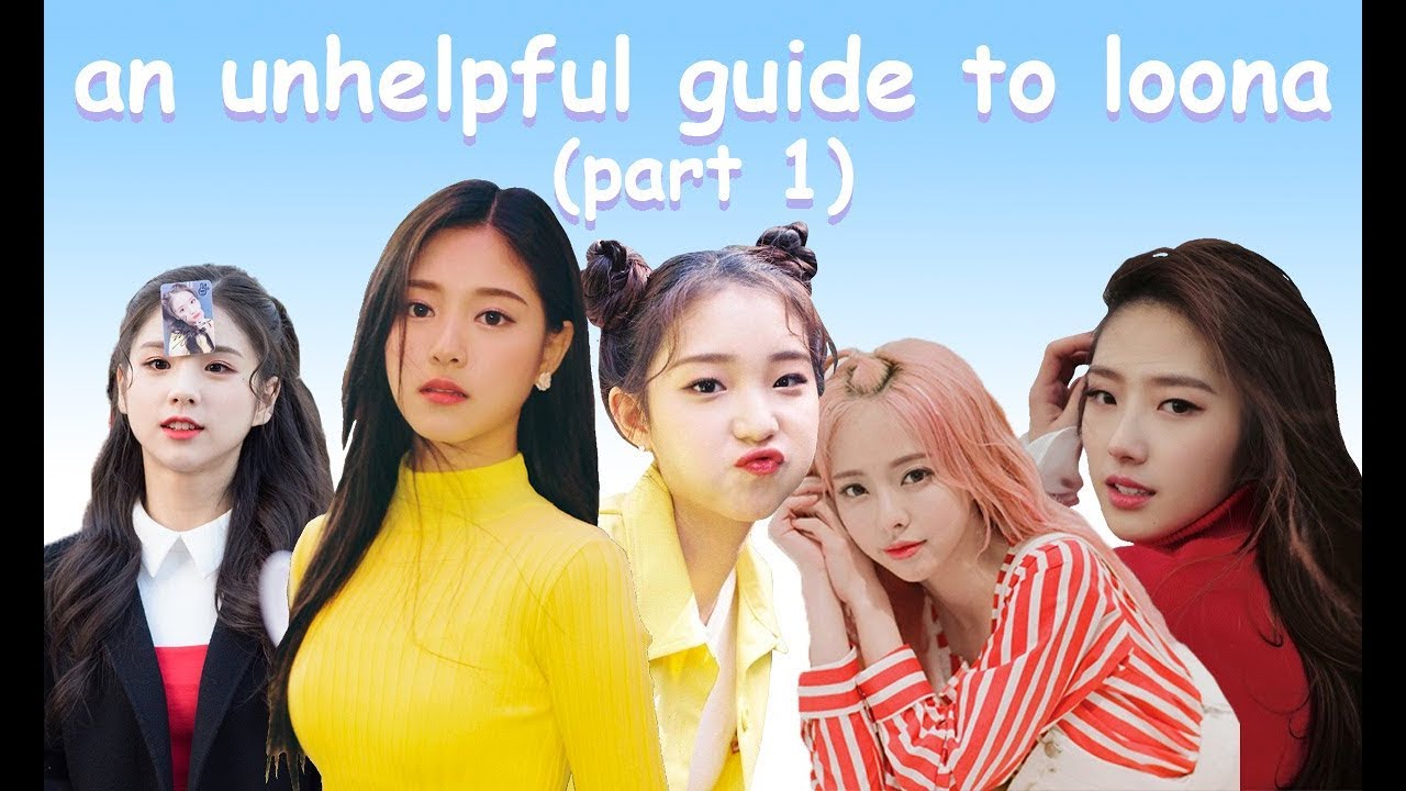 an unhelpful guide to loona members (part 1) - YouTube