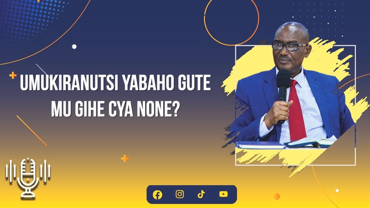 Umukiranutsi yabaho gute mu gihe cya none? | Apostle Dr. NKURUNZIZA ...