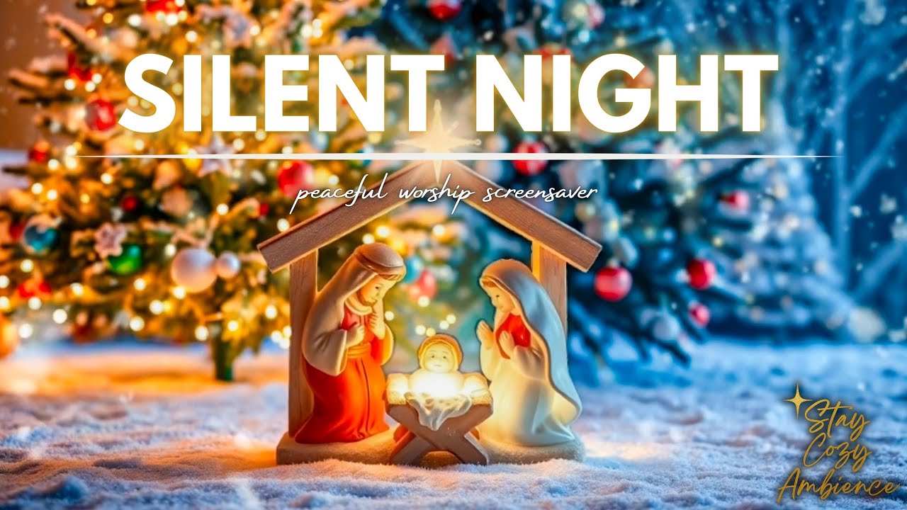 Silent Night Christmas Eve Nativity Ambience | Peaceful Worship TV ...