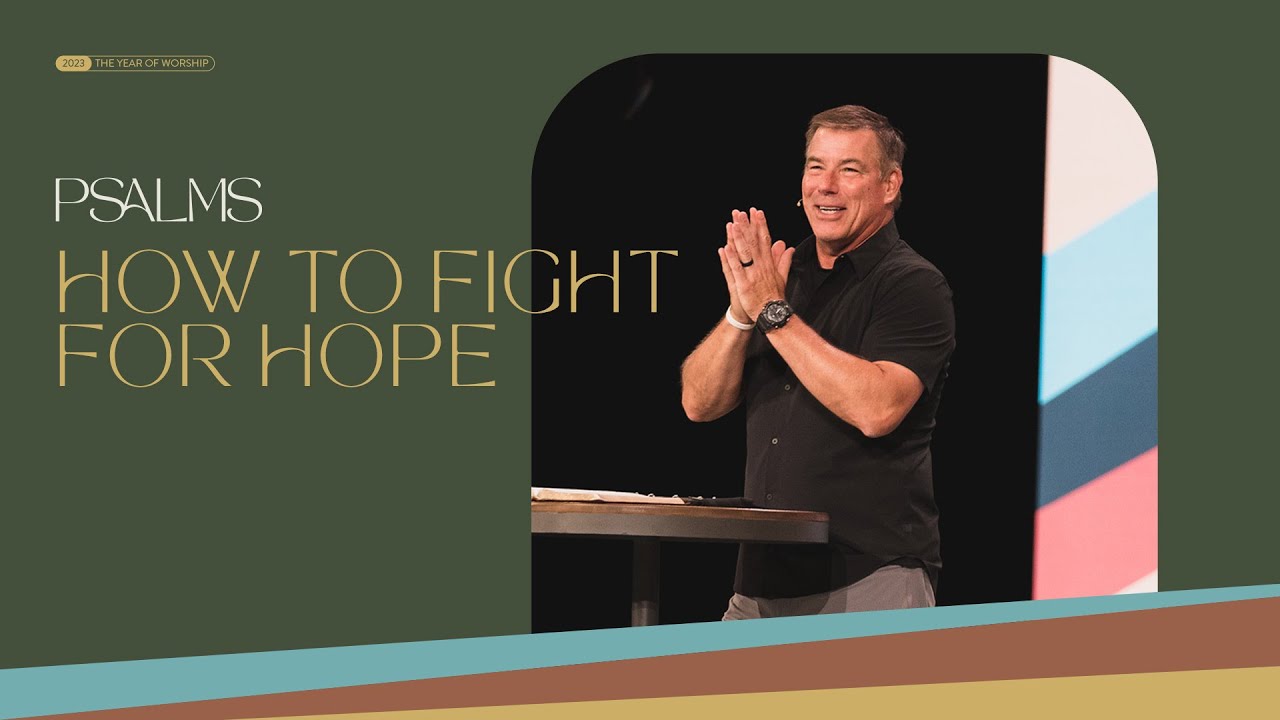How To Fight For Hope | Psalms - YouTube