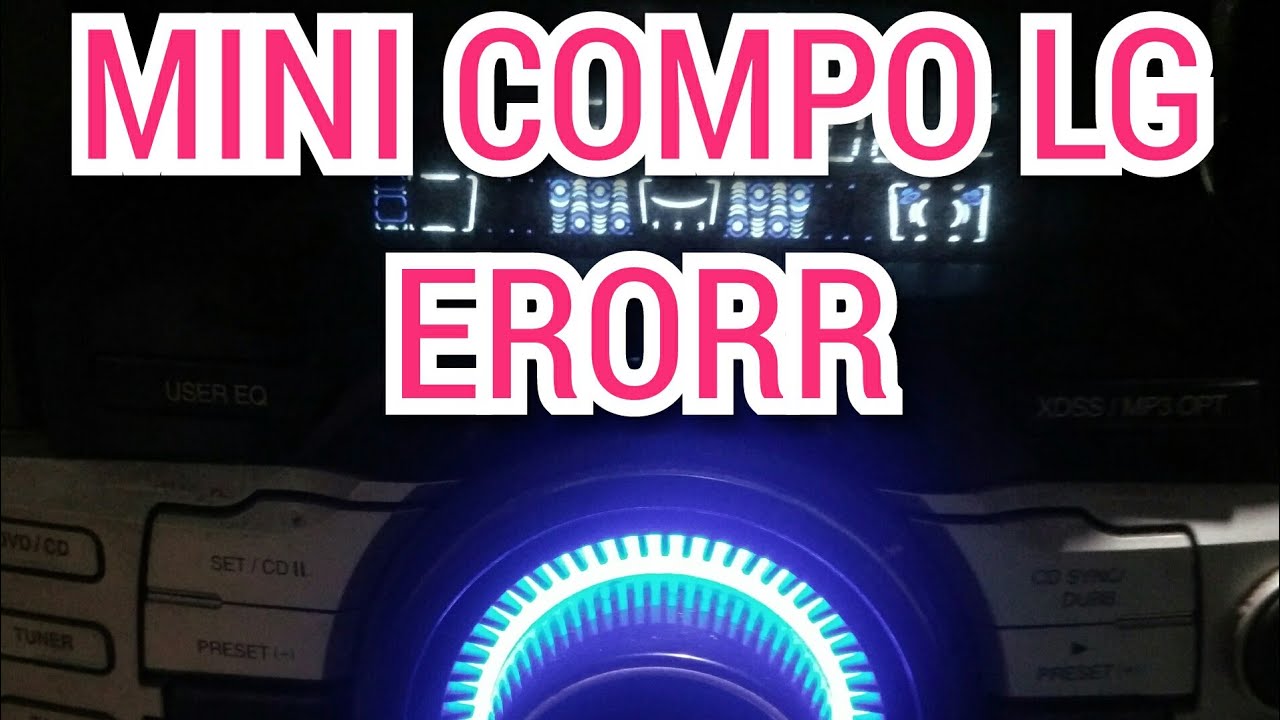 CARA MEMPERBAIKI MINI COMPO DVD MINI HI-FI SYSTEM(LG) - YouTube