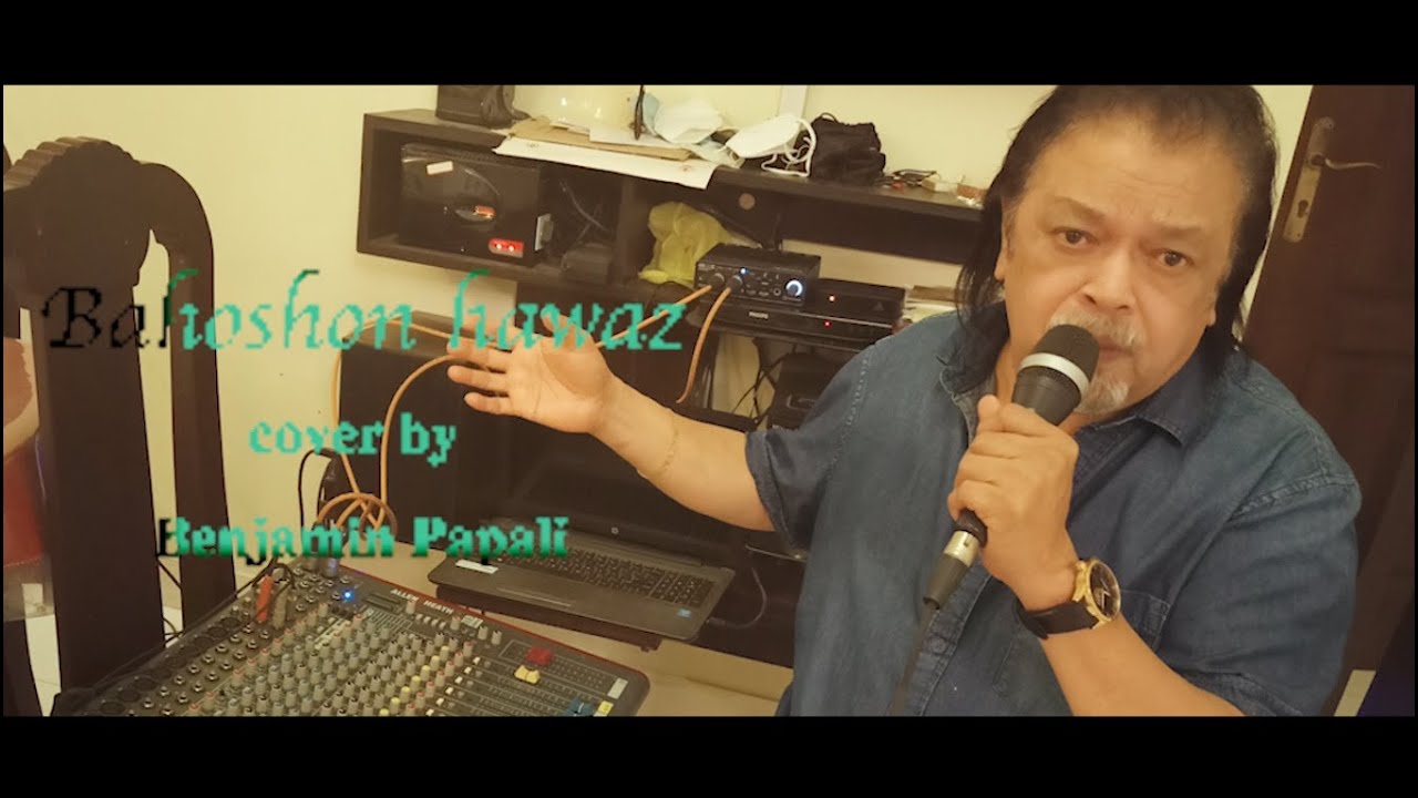 BAHOSH HO HAWAZ COVER SONG BY BENJAMIN PAPALI - YouTube