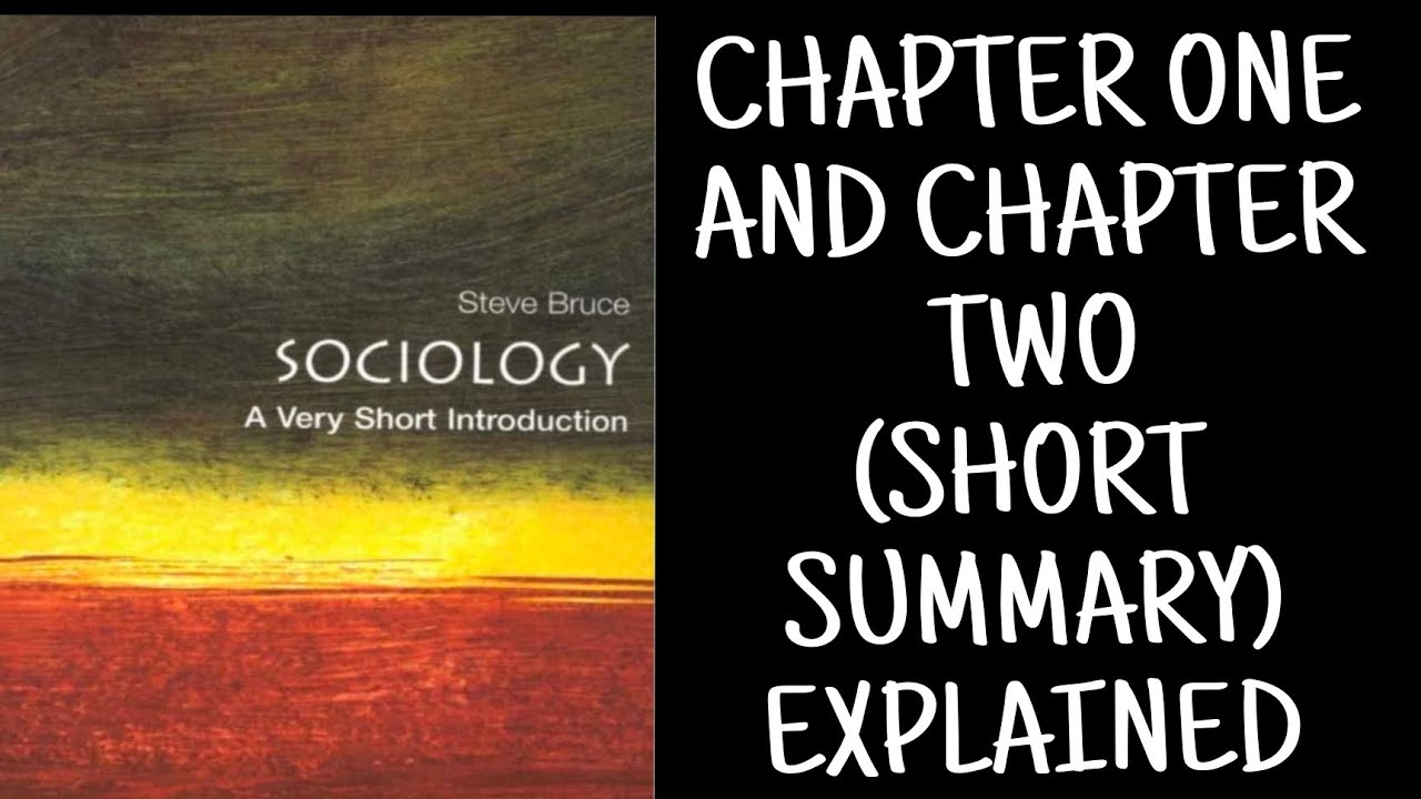 CHAPTER 1 & 2 SUMMARY EXPLAINED (Sociology book by Steve Bruce) # ...