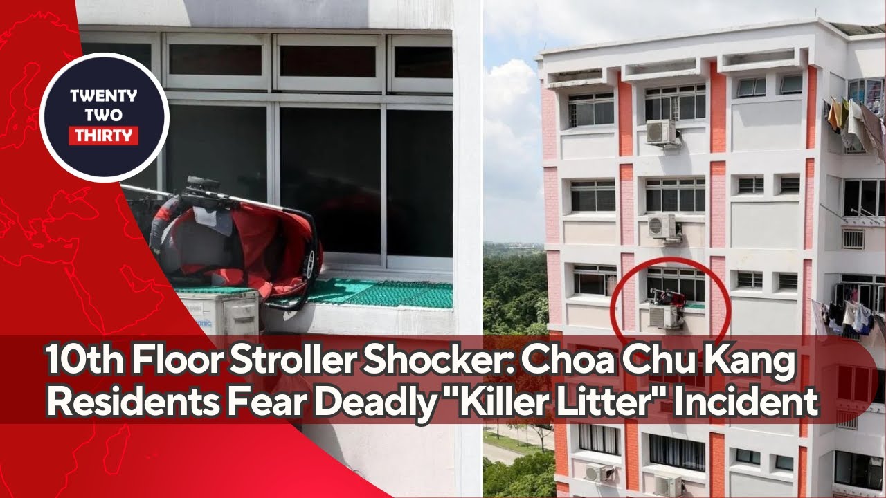 10th Floor Stroller Shocker: Choa Chu Kang Residents Fear Deadly ...