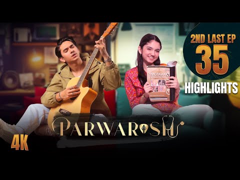Parwarish 2nd Last Episode 35 | Highlights | Aina Asif | Samar Jafri
