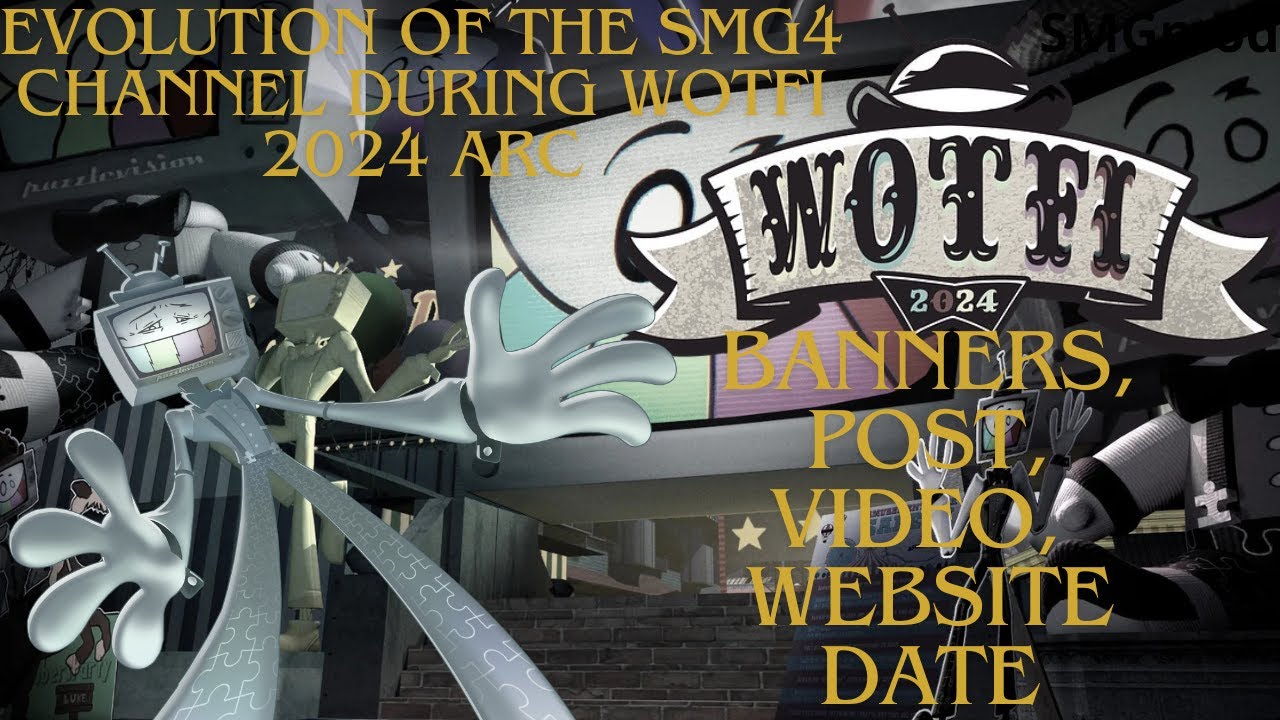 Evolution of the SMG4 Channel during the WOTFI 2024 arc - YouTube