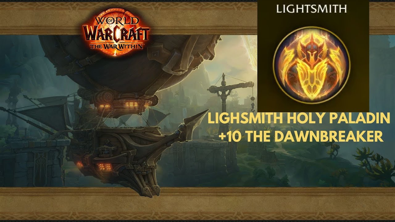LIGHTSMITH AC HOLY PALADIN M+ | The Dawnbreaker +10 (+2) | - YouTube