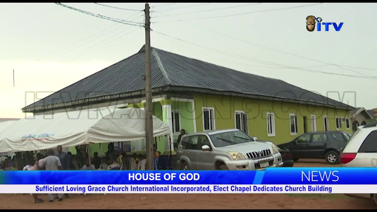 Sufficient Loving Grace Church International Incorporated, Elect Chapel ...