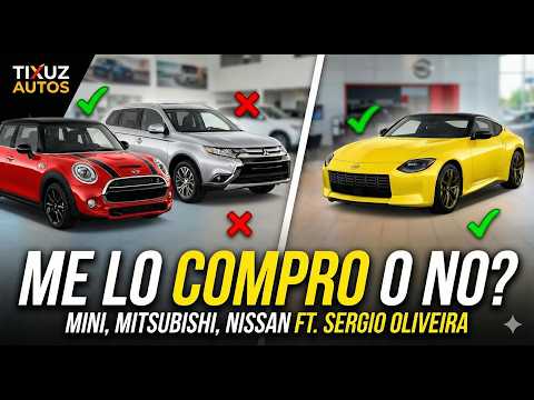 ¿Me lo compro o NO? Mini, Mitsubishi y Nissan con Sergio Oliveira | Tixuz Autos
