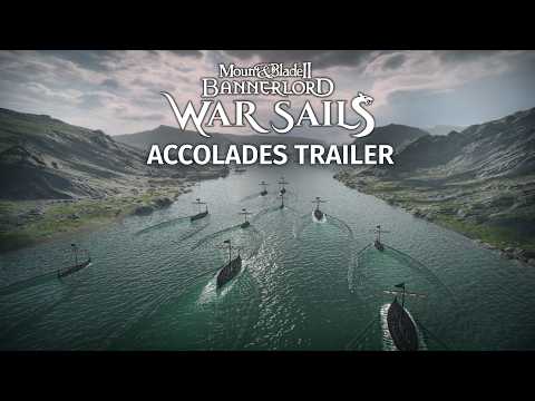 Mount & Blade II: Bannerlord - War Sails - Accolades Trailer