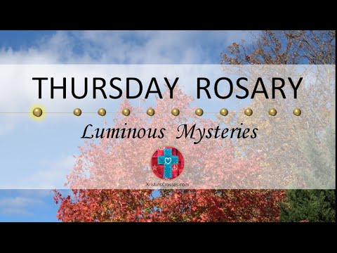 Thursday Rosary • Luminous Mysteries of the Rosary 💚 November 16, 2023 ...