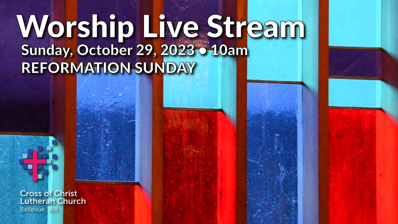 Reformation Sunday - October 29, 2023 - YouTube
