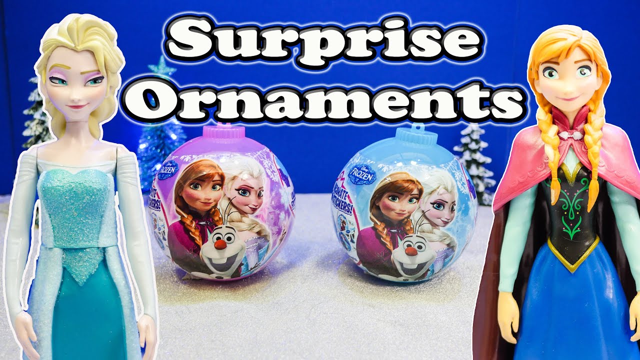 FROZEN Queen Elsa & Princess Anna Surprise Ornaments Toys Video - YouTube