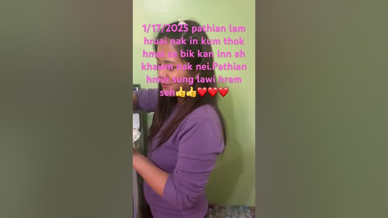 1/17/2025 kan inn khawm hmai sa bik.Bawi pa sung lawi hram seh ️ ️ - YouTube