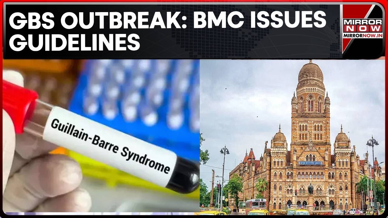 Maharashtra GBS Scare | BMC Issues New Health Guidelines; Urges Public ...