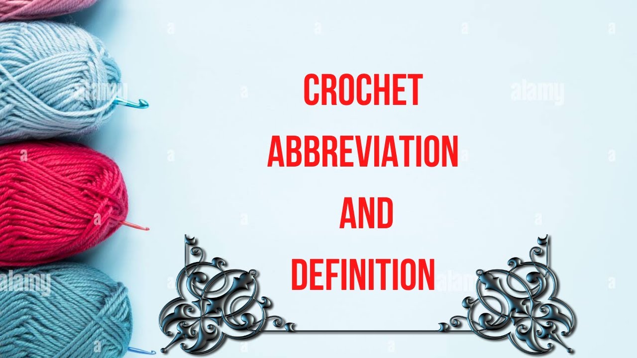 Crochet Abbreviation And Definition | Crochet Abbreviation Explained ...