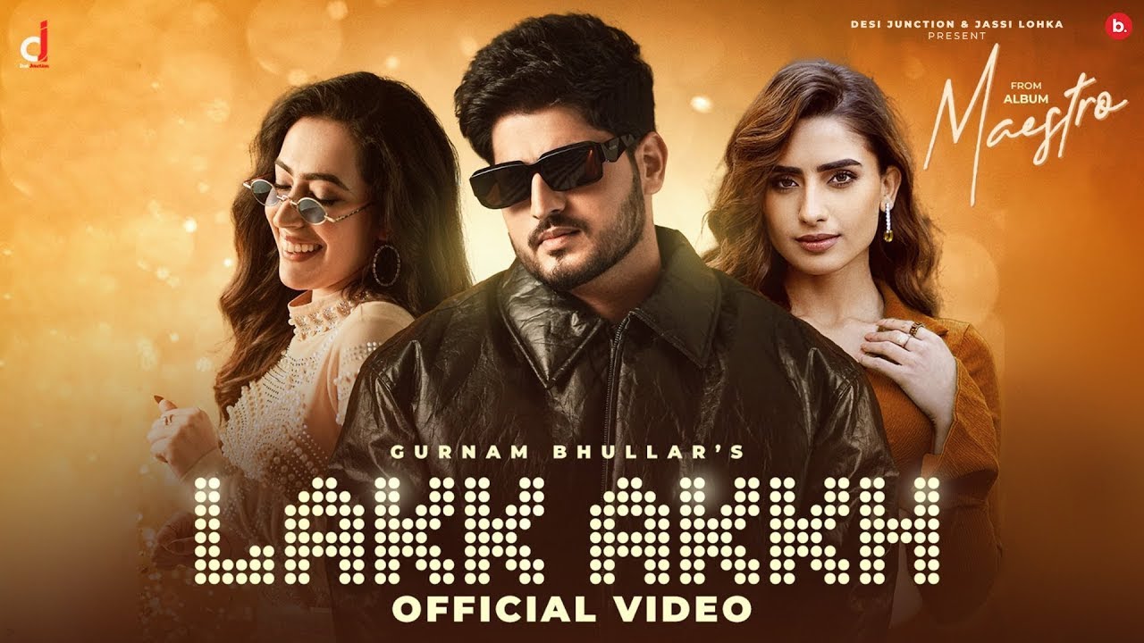 Lakk Akkh (Official Video) | Gurnam Bhullar | Amber Kaur | Desi ...
