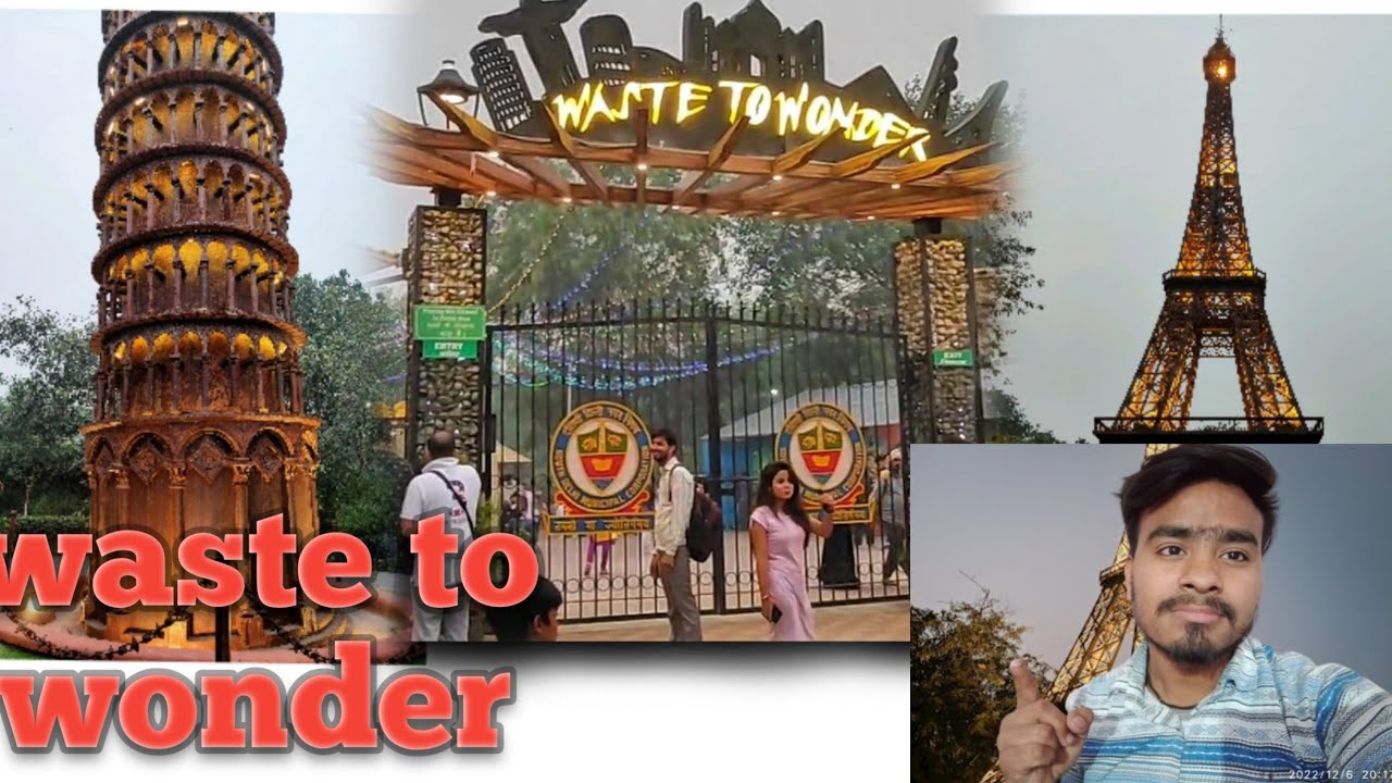 Waste to Wonder Park in Delhi | 7 Wonders of the World | Ticket ...