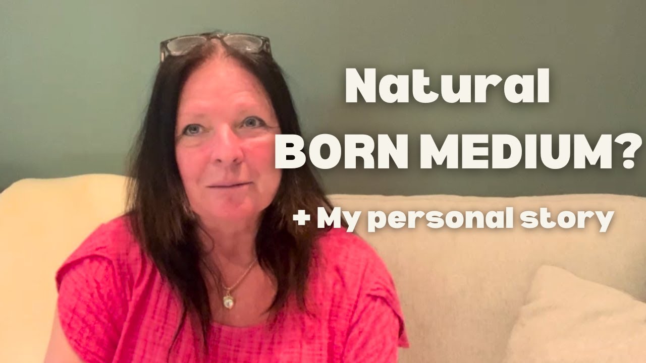 Are You a Natural Born Medium? (and a personal story) - YouTube