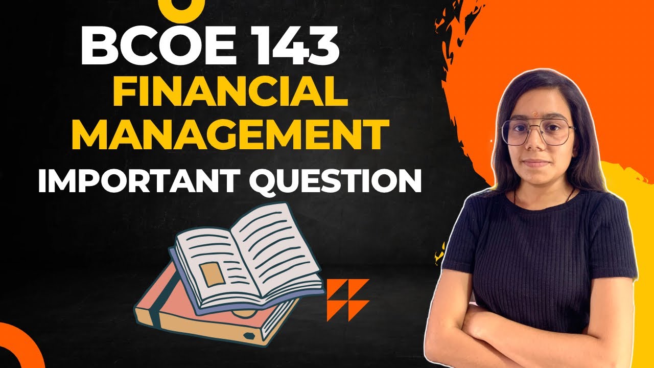 BCOE 143 FUNDAMENTALS OF FINANCIAL MANAGEMENT | Important question ...