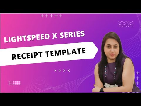 Lightspeed X Series | Setting receipt templates - YouTube