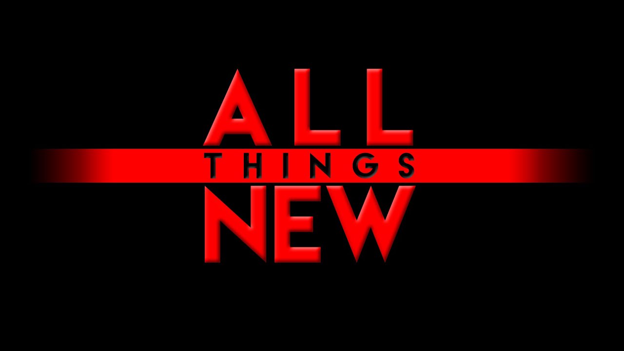 All Things New - New Identity - YouTube