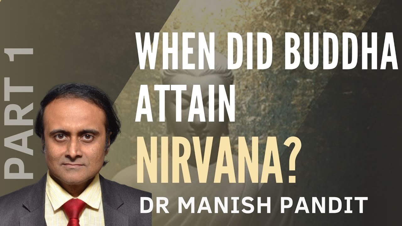 Dr. Manish Pandit dates when Gautama Buddha attained Nirvana and it is ...