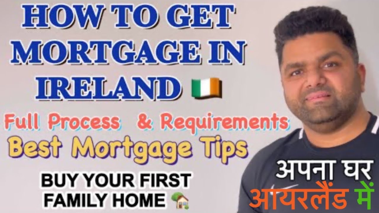HOW TO GET MORTGAGE IN IRELAND BUY YOUR FIRST HOME FULL PROCESS DOCUMENTS Indian Paddy how-to-get-mortgage-in-ireland-buy-your-first-home-full-process-documents-indian-paddy