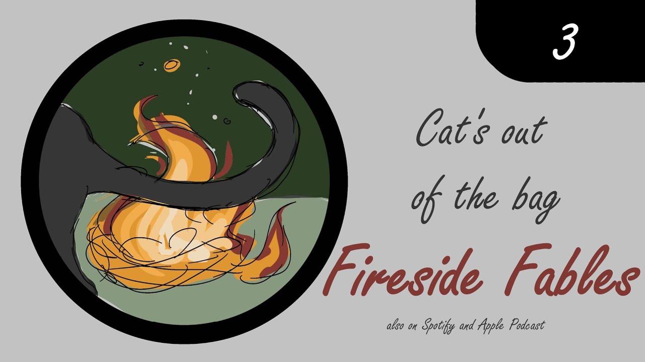 Fireside Fables | EP 3 | Cat's out of the bag - YouTube
