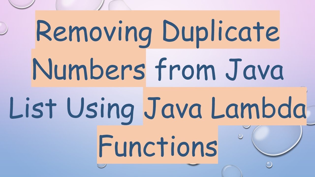 Removing Duplicate Numbers from Java List Using Java Lambda Functions - YouTube