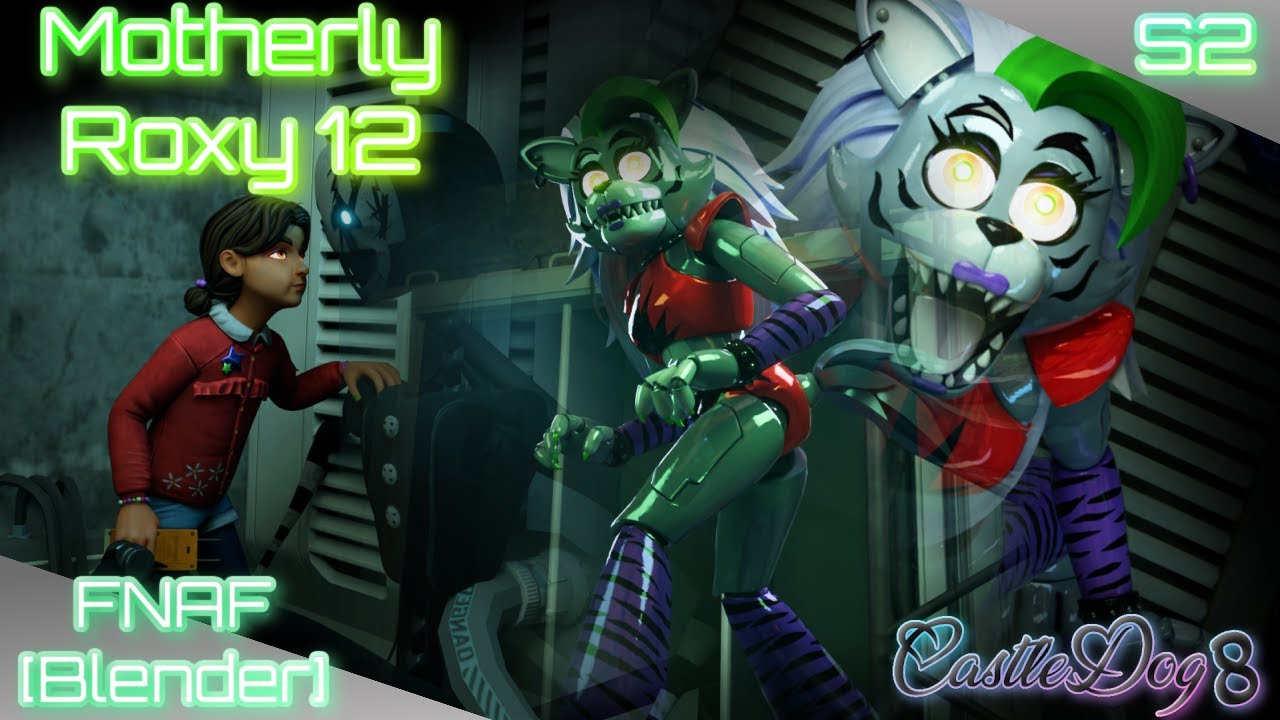 Motherly Roxy Season 2, Episode 2, Fnaf [Blender] - YouTube