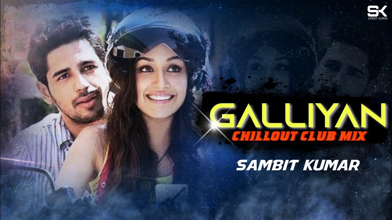Galliyan Remix || Chillout Club Mix || SAMBIT KUMAR - YouTube