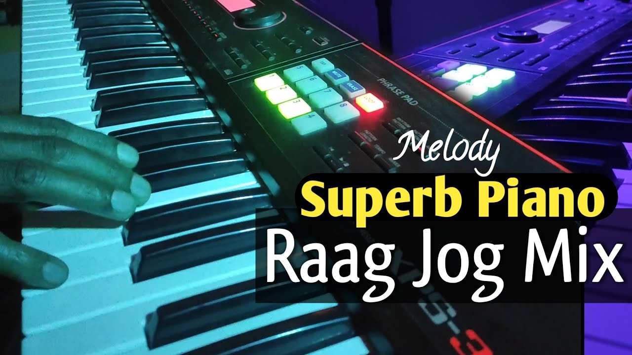 Raag jog touching + Mix Mood 🎹 piano playing keyboard roland - YouTube