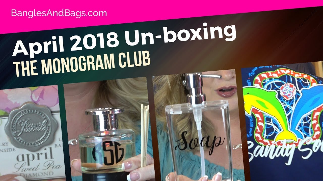 The Monogram Club Unboxing April 2018 by Bangles And Bags - YouTube