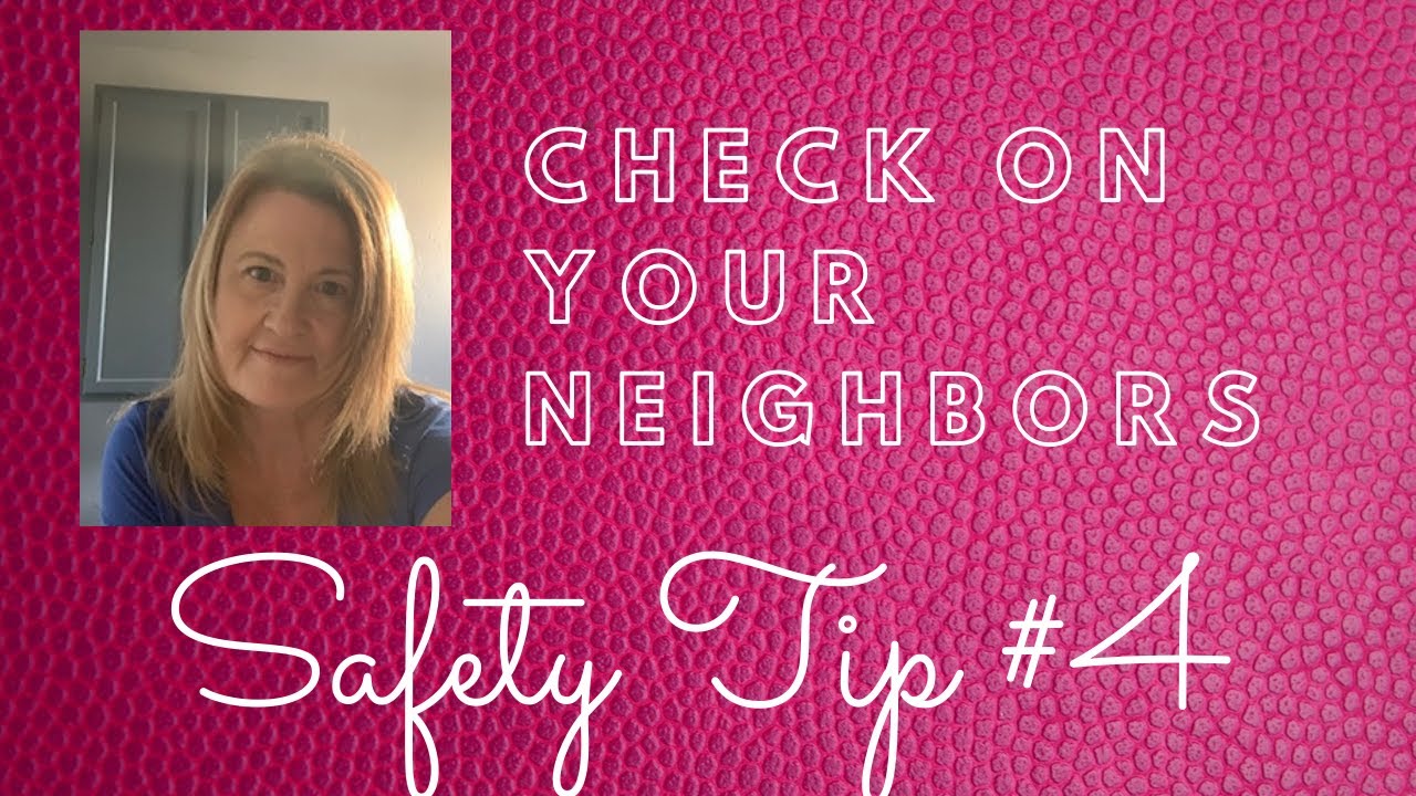 Check on your Neighbors- Safety tip #3 - YouTube
