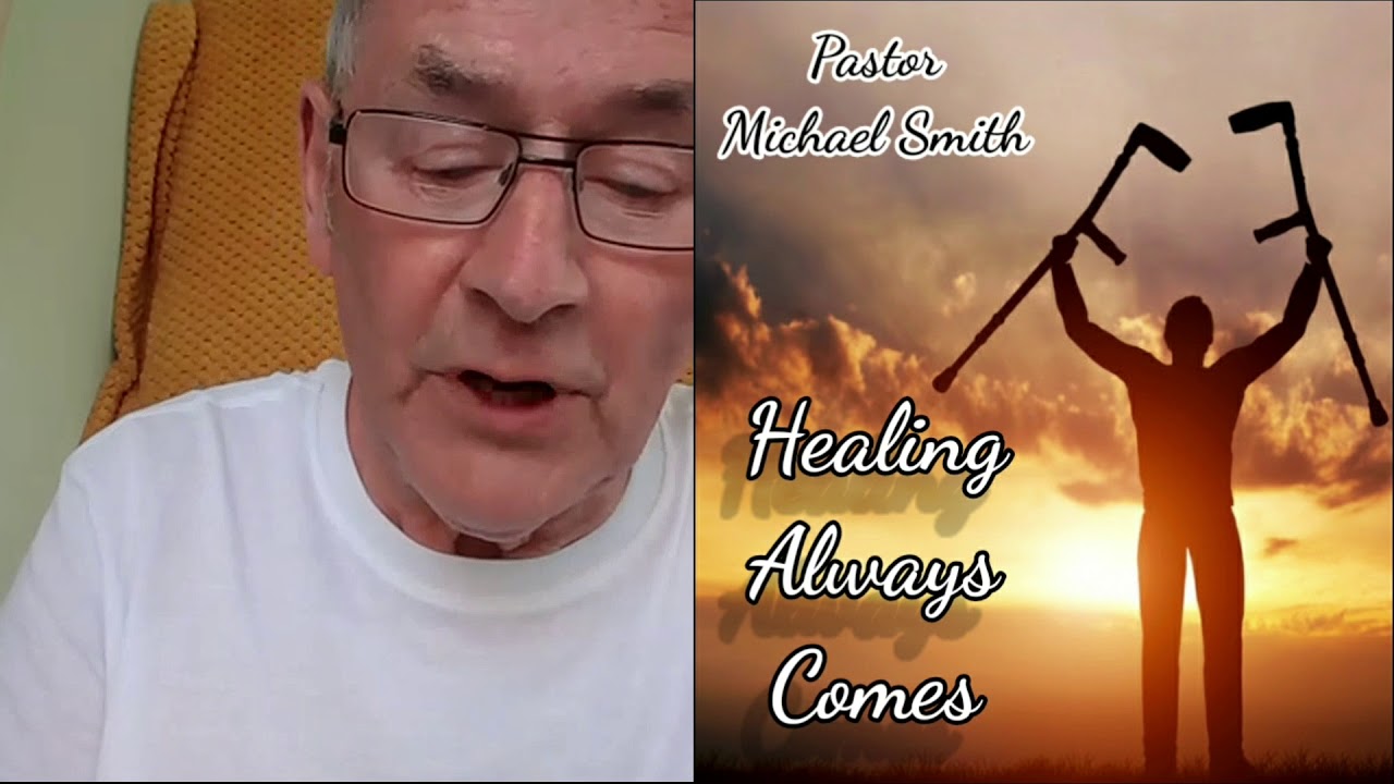 Healing Always Comes, Pastor Michael Smith. - YouTube