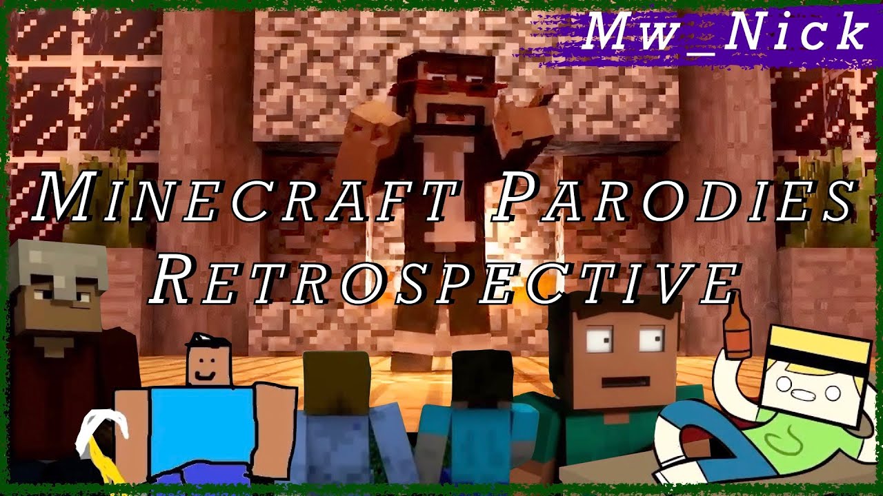 Minecraft Parodies: Retrospective - Mw_Nick - YouTube