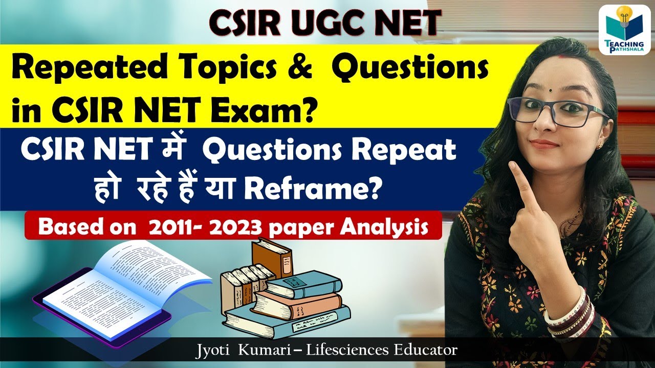 CSIR NET में Questions Repeat हो रहे हैं या Reframe? Key points to ...