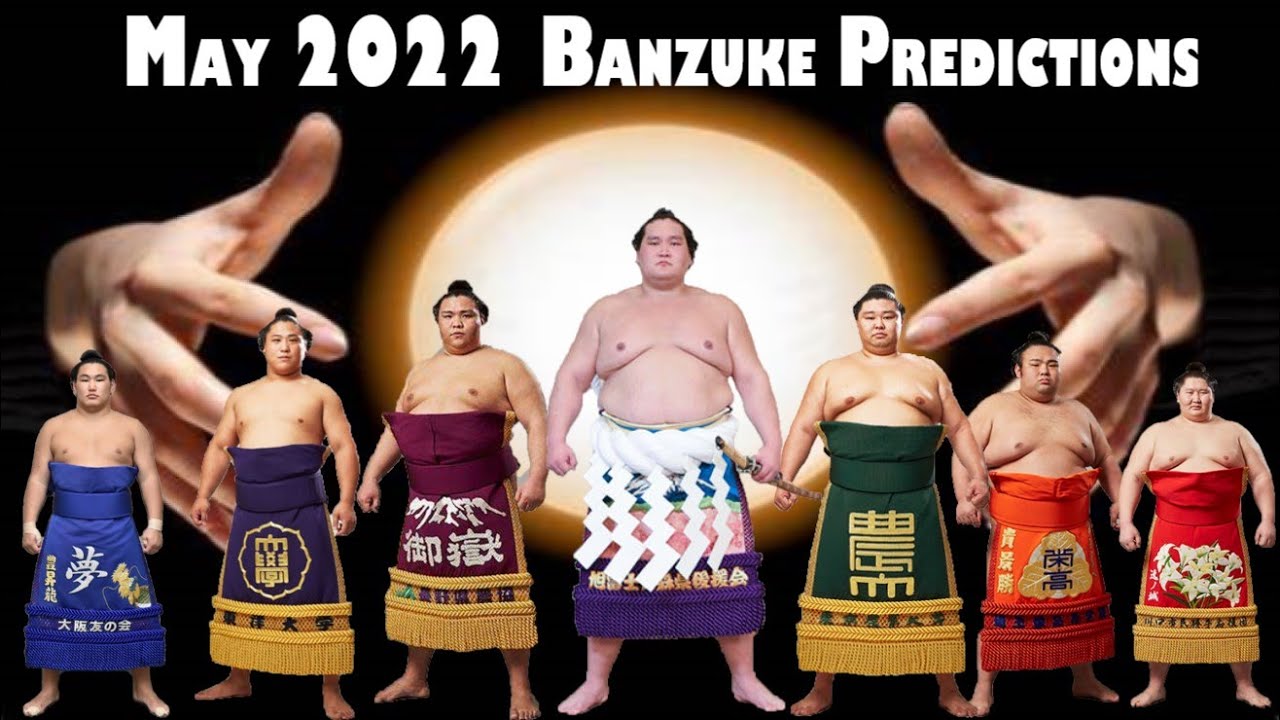 SUMO BANZUKE RANKING PREDICTIONS MAY/NATSU BASHO 2022! 相撲 - YouTube