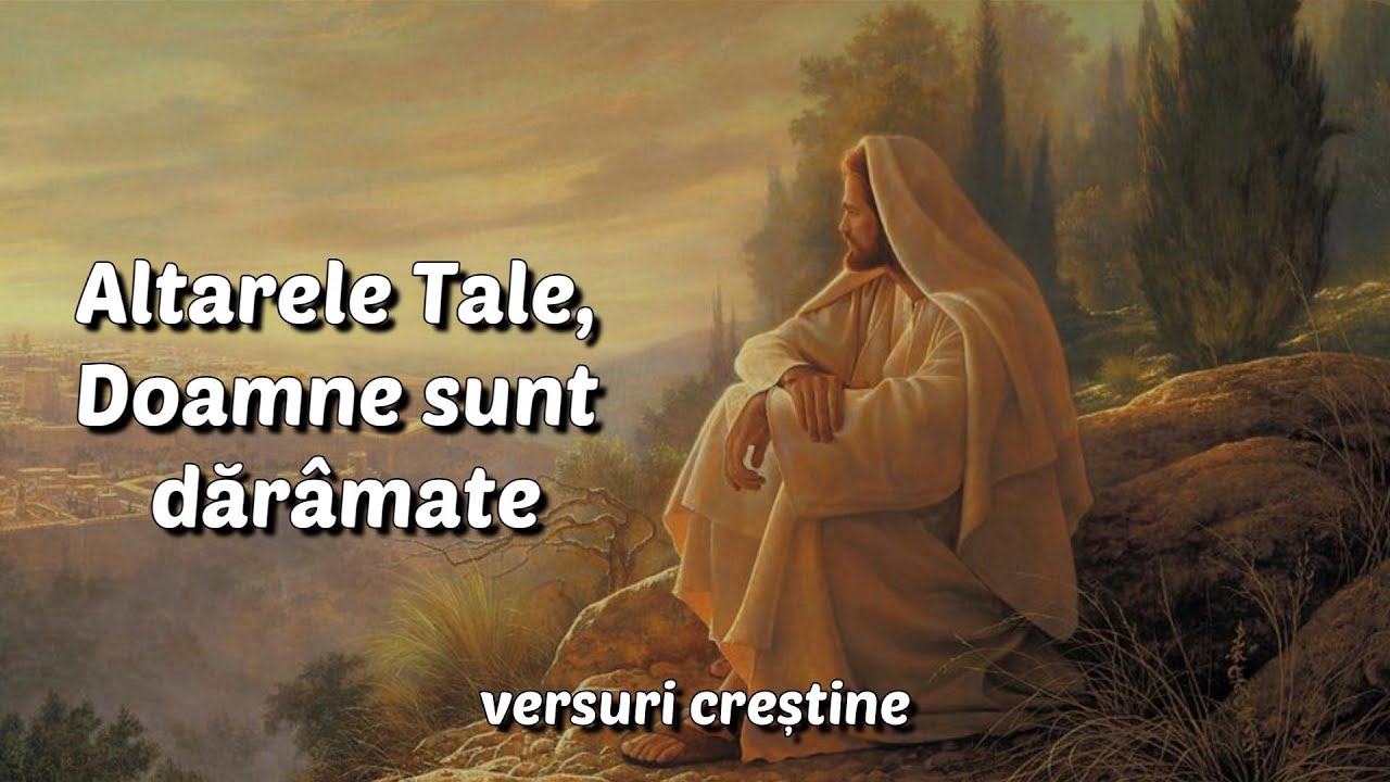 Altarele Tale, Doamne sunt dărâmate - versuri creștine - YouTube