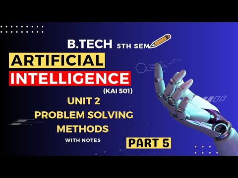 Artificial Intelligence Btech 3rd year AKTU Unit 2 Part 5. - YouTube