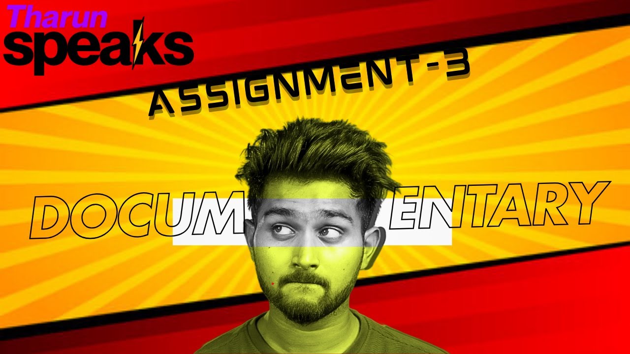 Editing is not easy as i thought , this is what i did ! | ASSIGNMENT-3 | DOCUMENTARY ...
