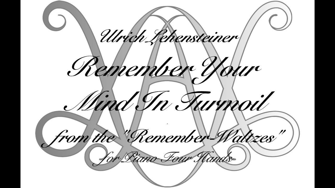 Remember Your Mind In Turmoil (from the "Remember-Waltzes") – Piano ...