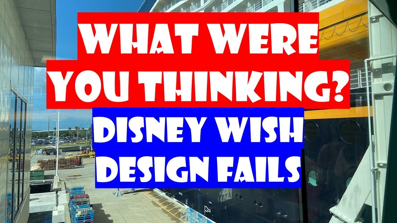 DISNEY WISH FAILS - What Were You Thinking - Design Fails & Subpar ...