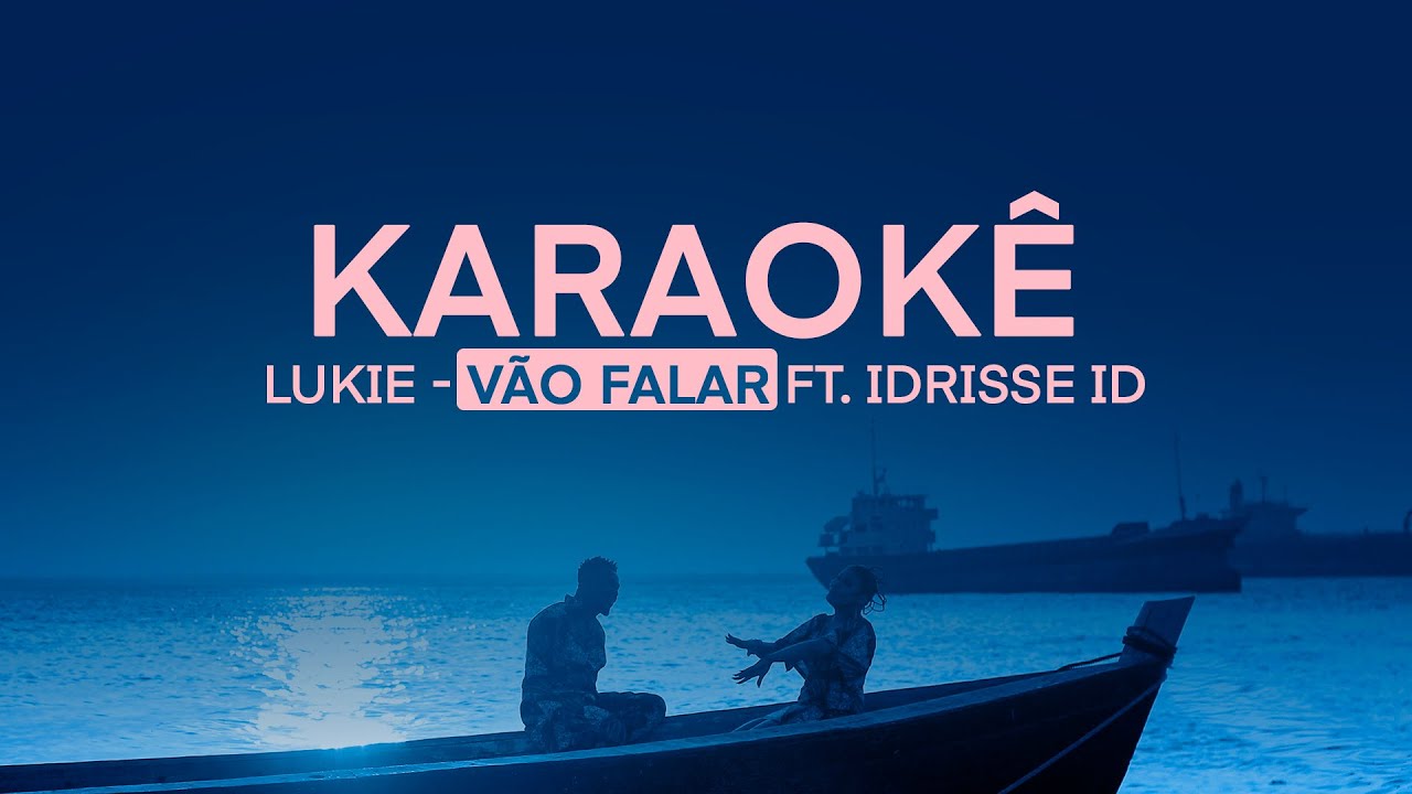 Karaokê : Lukie- Vão Falar ft Idrisse ID - YouTube