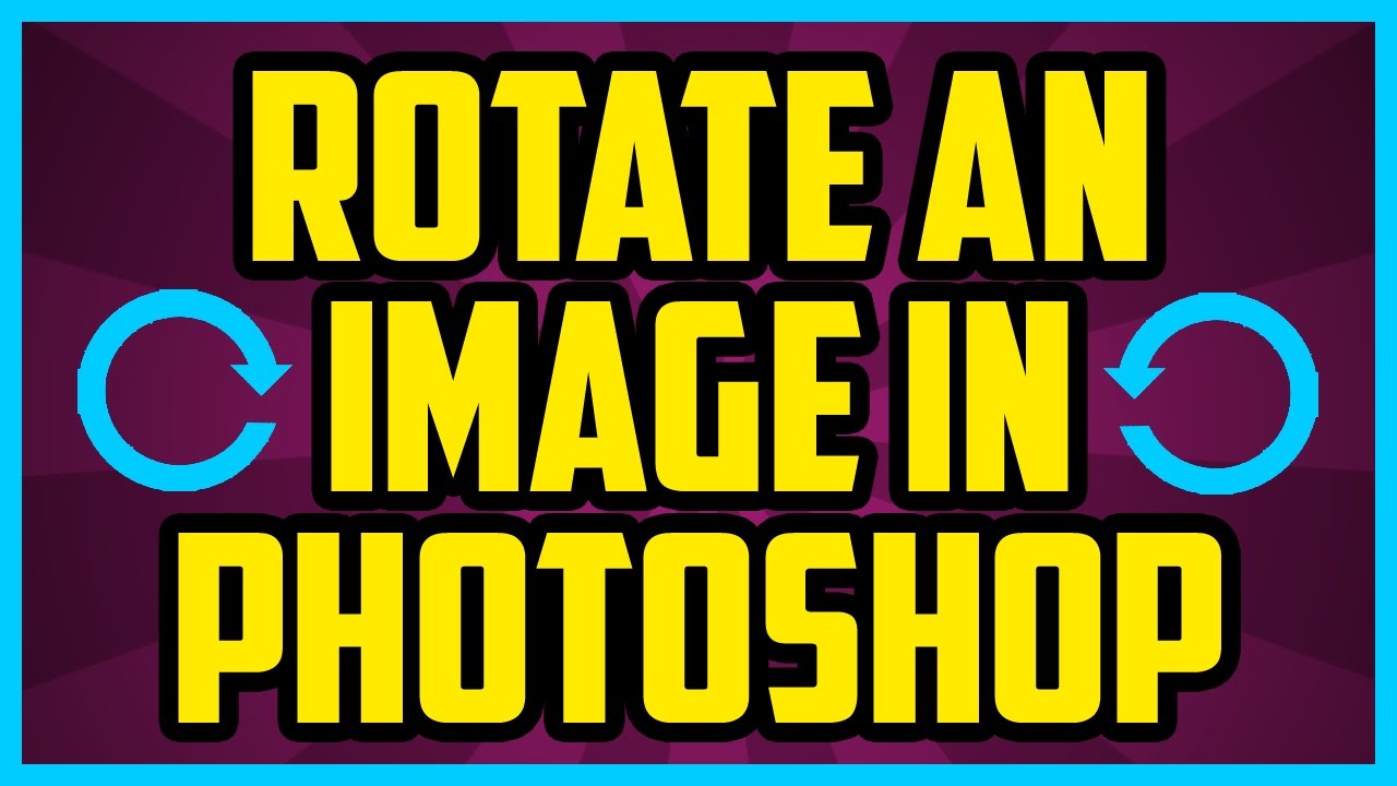 HOW TO ROTATE AN IMAGE IN PHOTOSHOP 2017 QUICK EASY Rotate Layer In Photoshop YouTube how-to-rotate-an-image-in-photoshop-2017-quick-easy-rotate-layer-in-photoshop-youtube