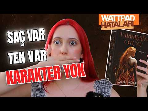 Karakterler Sığ, Hikaye Dağınık | Wattpad Hataları #8: Varislerin Oyunu