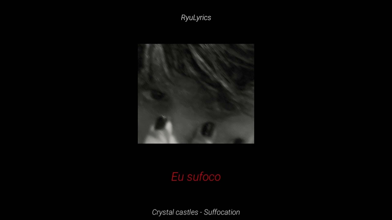 Crystal castles - Suffocation - Slowed + (Legendado) - YouTube